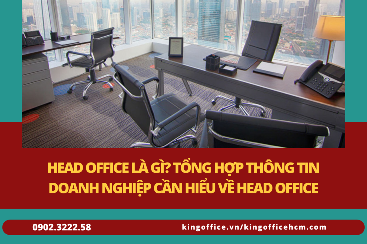 Head office là gì? 10 Điều doanh nghiệp cần nắm Head Office