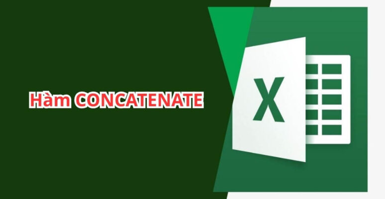 Hàm CONCATENATE là gì? 5 Lỗi thường gặp cần tránh dễ hiểu